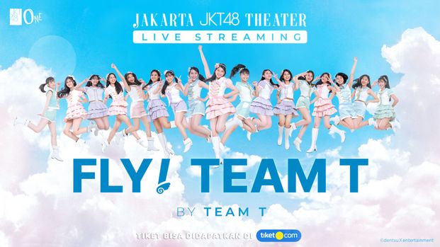Tiket Fly! Team T! oleh JKT48 Team T – 7 Maret (Pukul 12.00 WIB) Harga ...