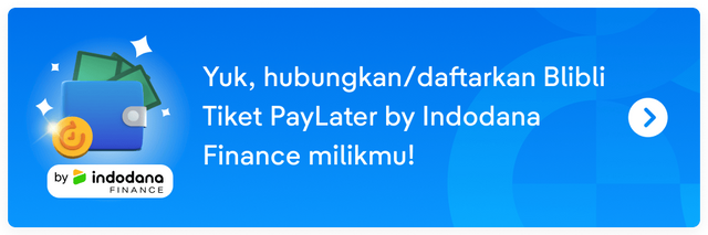 Nikmati Liburan Kapan pun dengan Blibli Tiket PayLater by Indodana Finance!